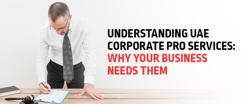Importance of UAE Corporate PRO Services | Boost Your Business